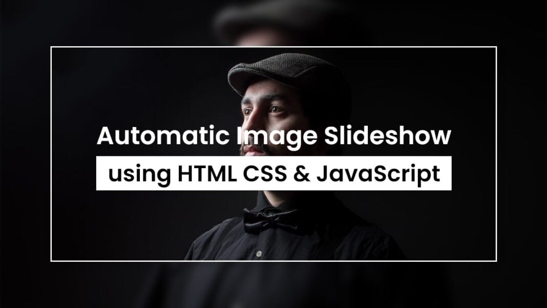 Automatic Image Slider in HTML CSS & JavaScript