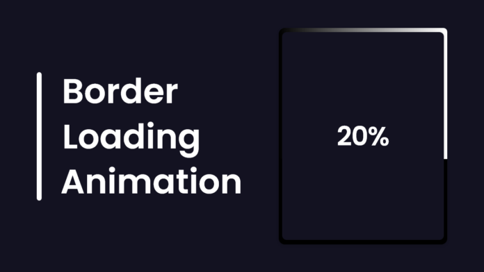 Border Loading Animation In Html Css And Javascript 1356