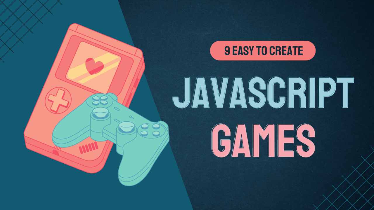 9 Easy JavaScript Games For Beginners With Source Code