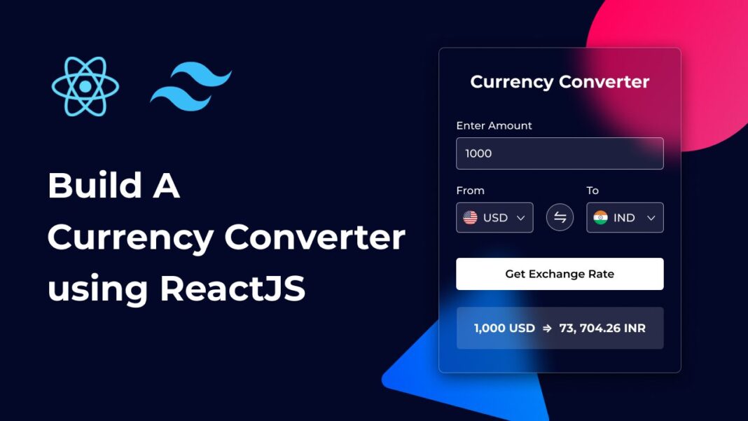 Build A Currency Converter In React Js Best Beginner React Js Project